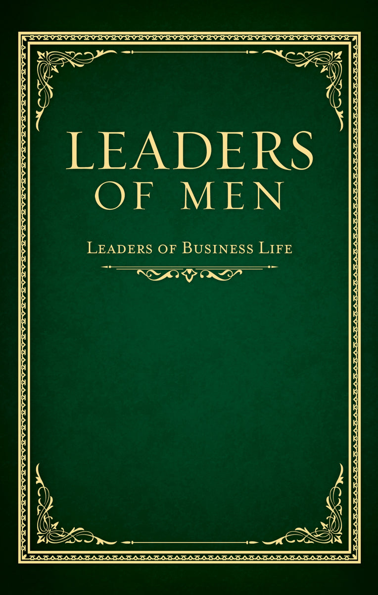 Leaders of Men - Volume III – North Valley Publications
