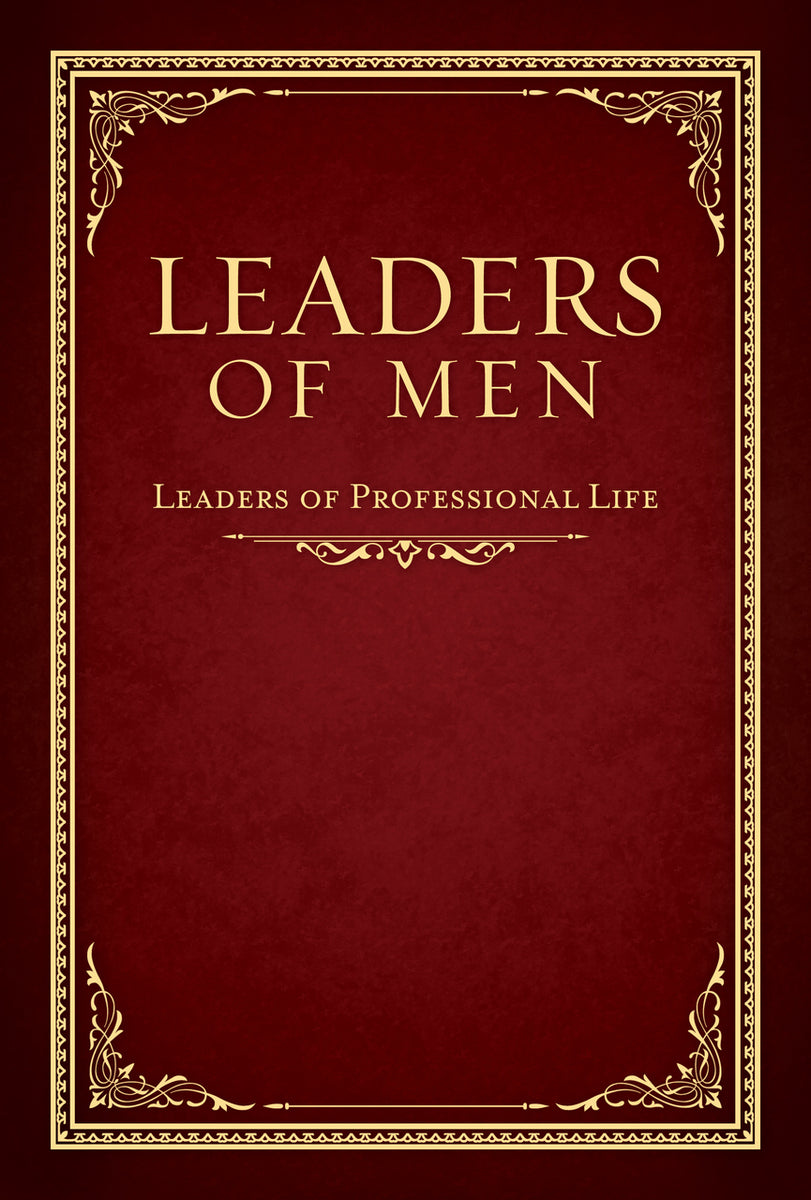 Leaders of Men - Volume II – North Valley Publications